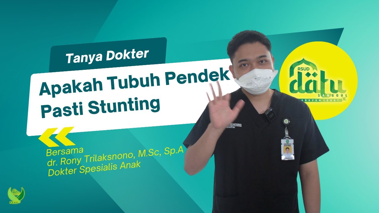 Tanya Dokter - dr. Rony Trilaksono, M.Sc, Sp.A - Tubuh Pendek Pasti Stunting? - RSUD Datu ...