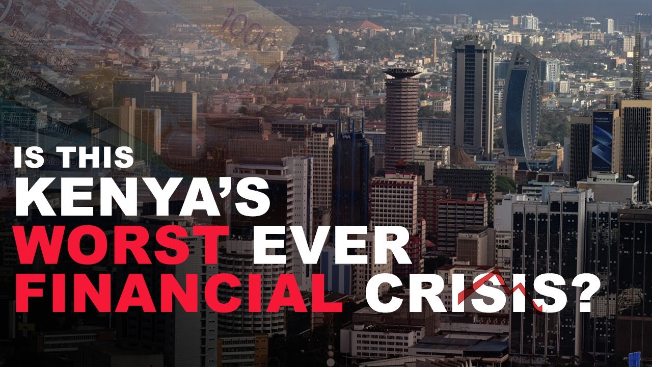 Kenya s WORST Ever Financial Crisis Since Independence What Are The kenya-s-worst-ever-financial-crisis-since-independence-what-are-the