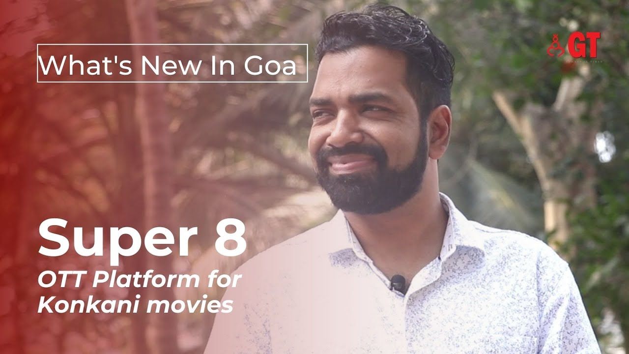 Ep 1: What’s New in Goa |Joywin Fernandes producer of Super 8 Konkani ...
