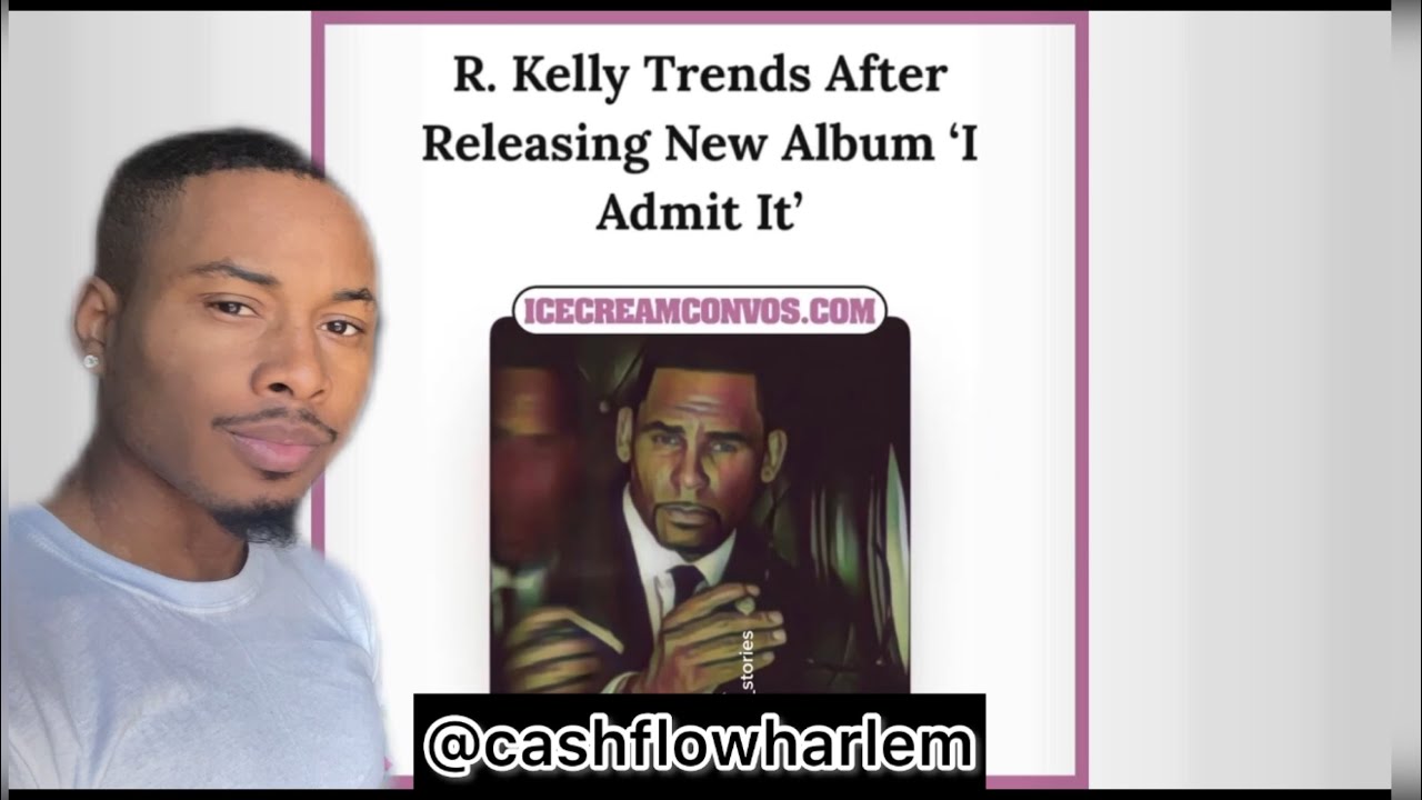 The TRUTH about R Kelly Dropping Album Titled “I Admit It” While In ...