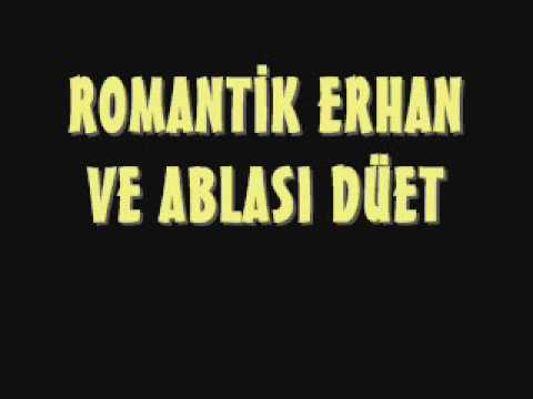 ROMANTİK ERHAN VE ABLASI - BU ŞARKIM SANA BİRAZCIK ANLASANA