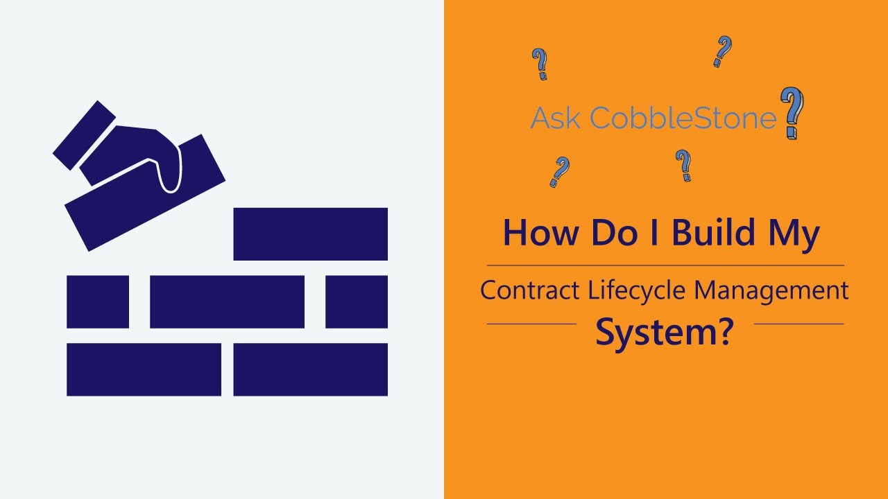 Ask CobbleStone: How Do I Build My Contract Lifecycle Management System ...