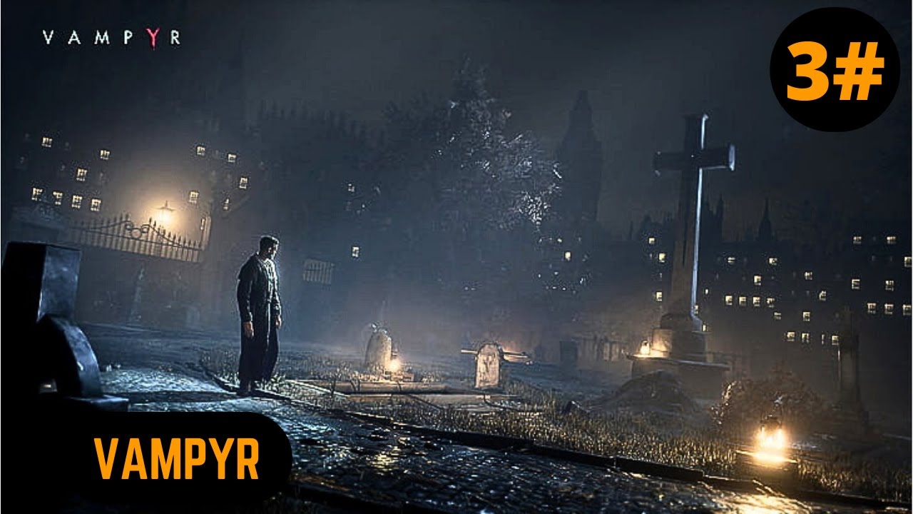 Unveiling the Dark Secrets of Vampyr - Full Gameplay Walkthrough - YouTube