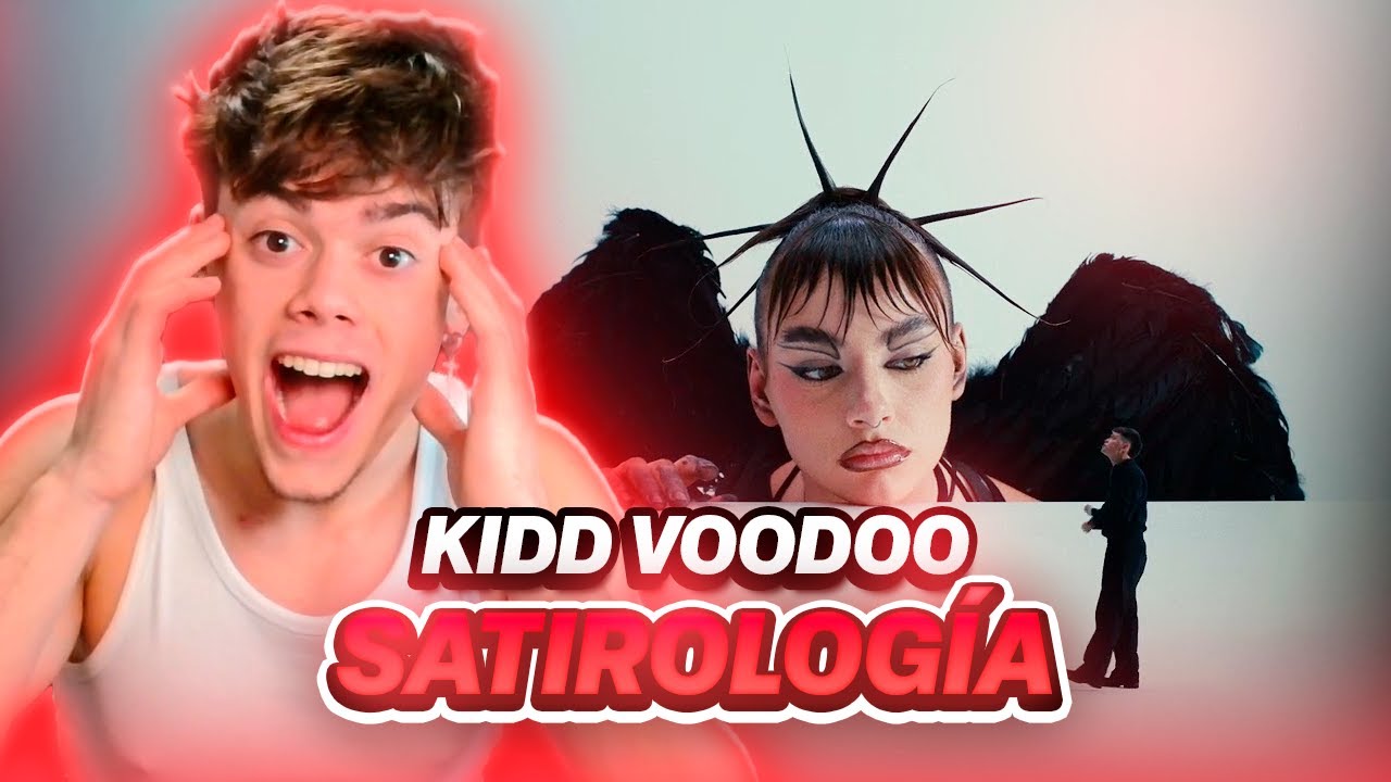 REACCIÓN A Kidd Voodoo - Satirología (Video Oficial) - YouTube