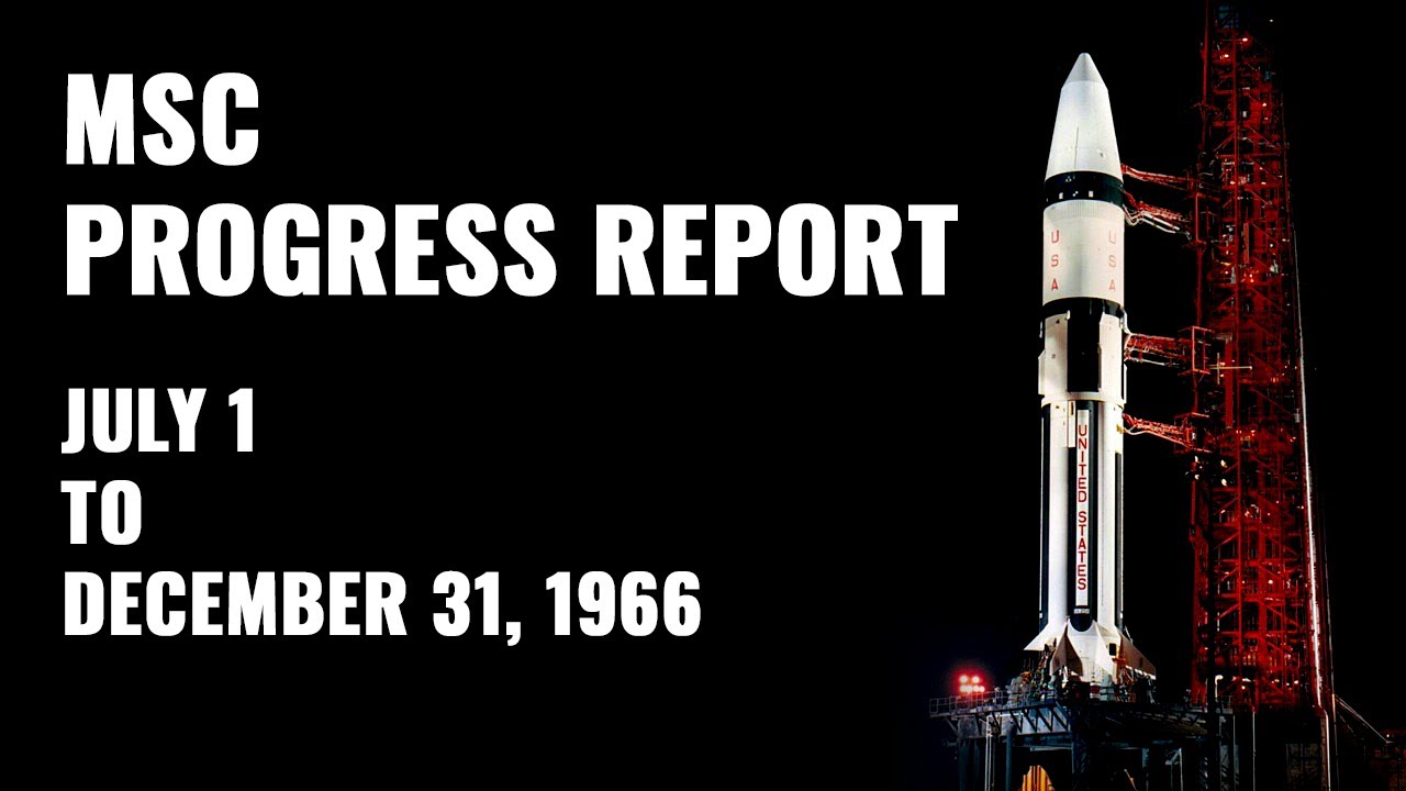 MSC Progress Report Jul-Dec 1966 - NASA, Manned Space Center - Gemini, Apollo, History - YouTube
