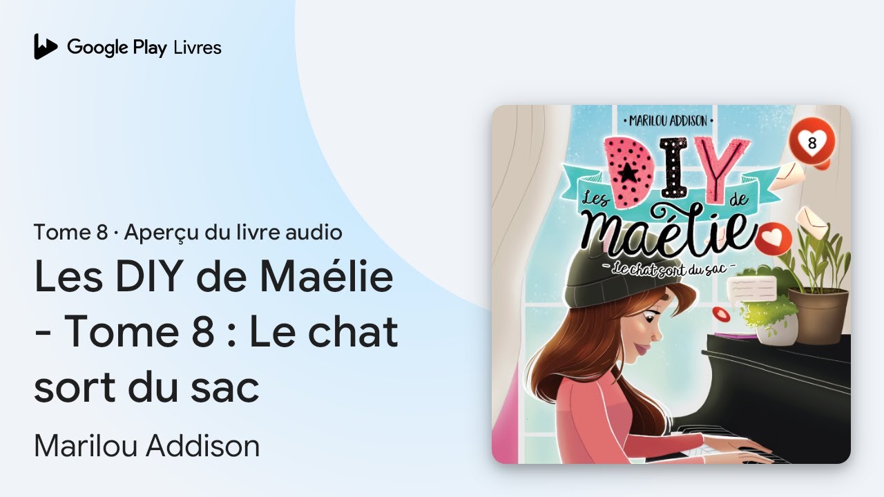 Les DIY de Maélie - Tome 8 : Le chat sort du… de Marilou Addison ...