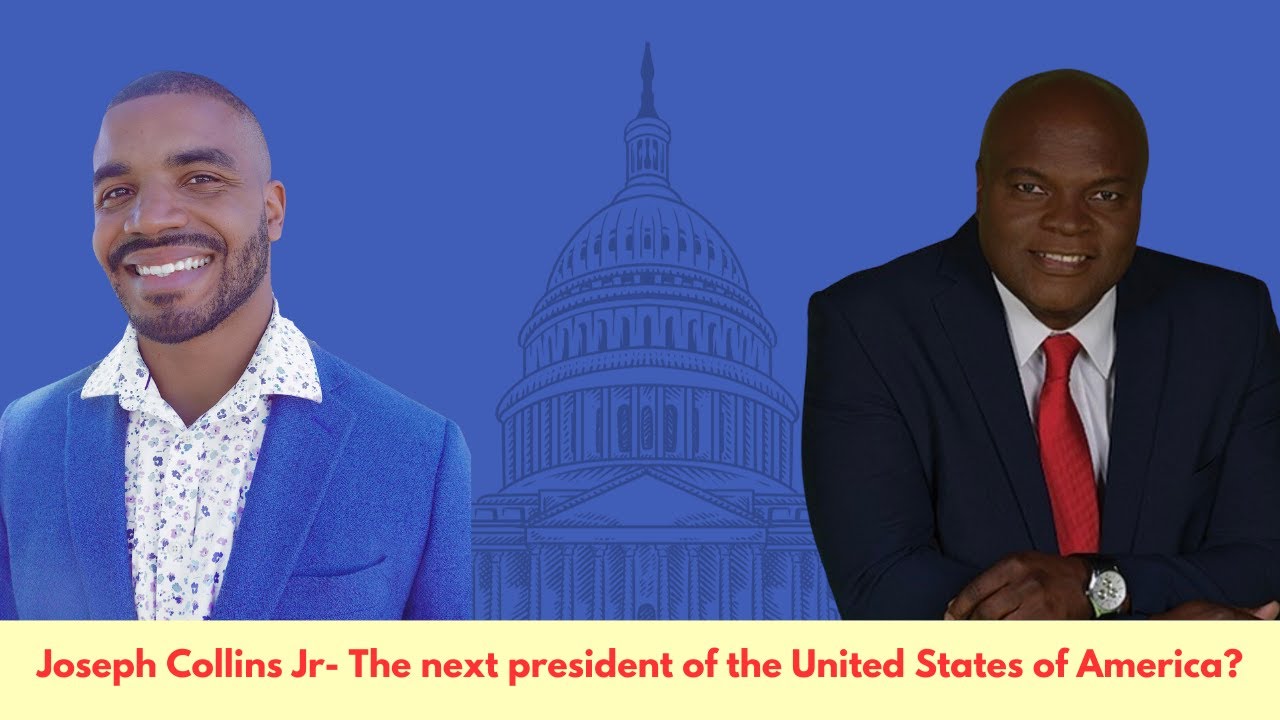Joseph Collins Jr- The next president of the United States of America ...