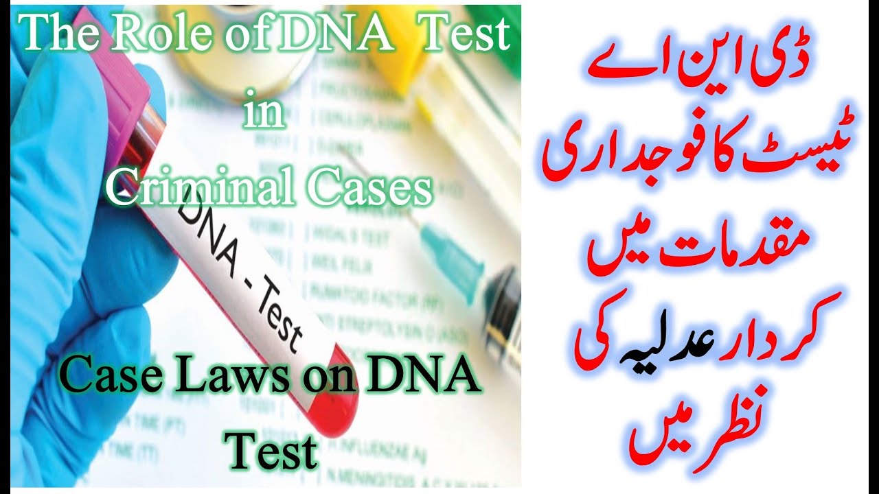 The Role of DNA Test in Criminal Cases Under Judgments of Pakistani ...