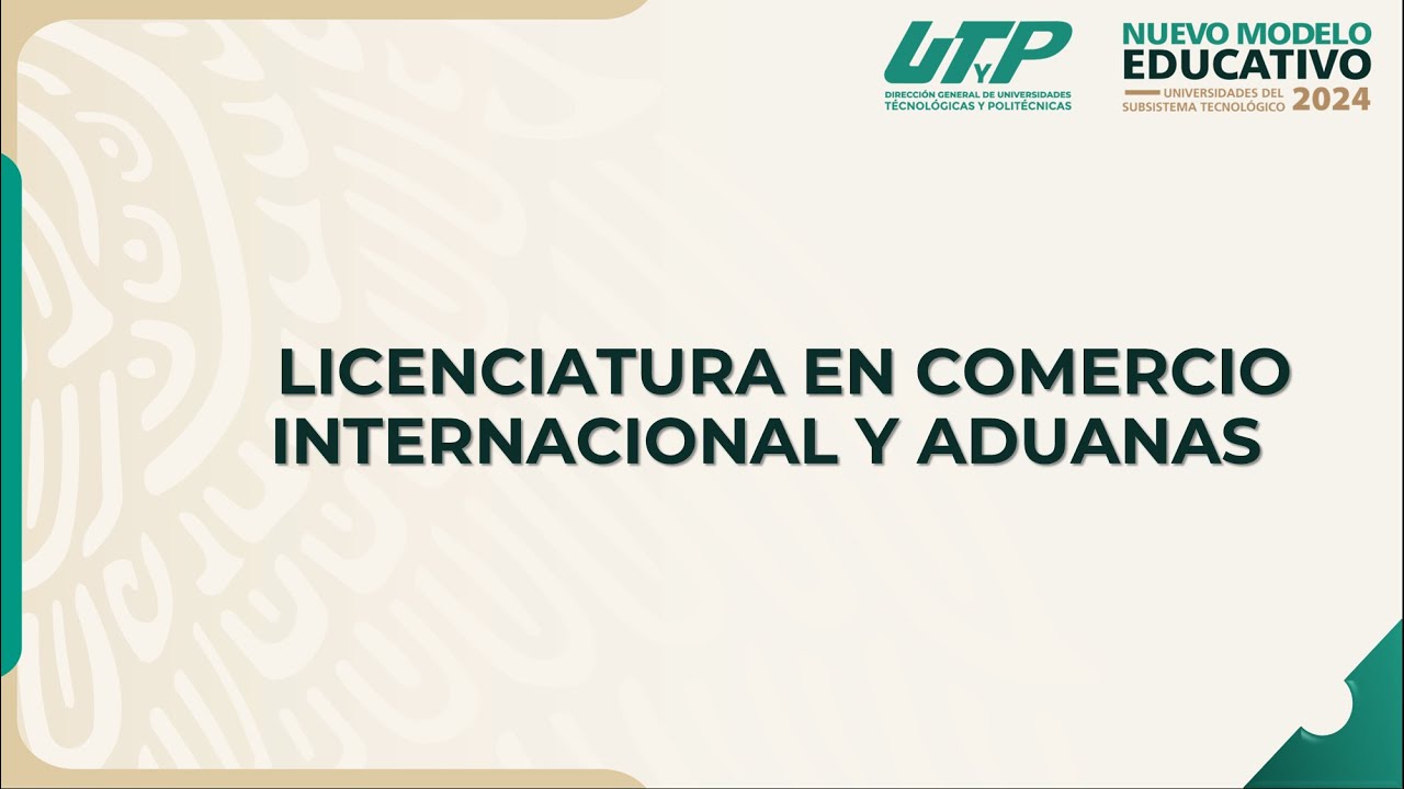 37 LICENCIATURA EN COMERCIO INTERNACIONAL Y ADUANAS - YouTube