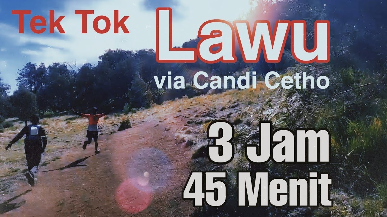 TEK TOK LAWU VIA CANDI CETHO - 3 JAM 45 MENIT - YouTube