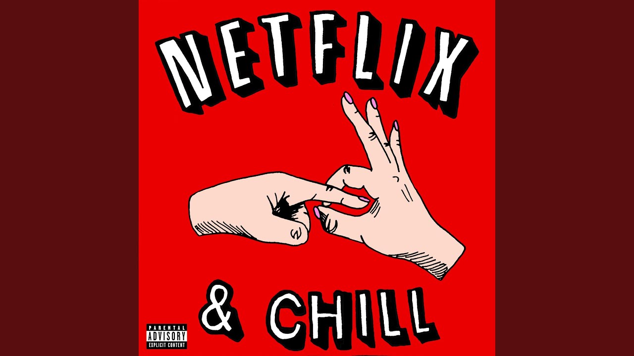 Netflix And Chill - YouTube