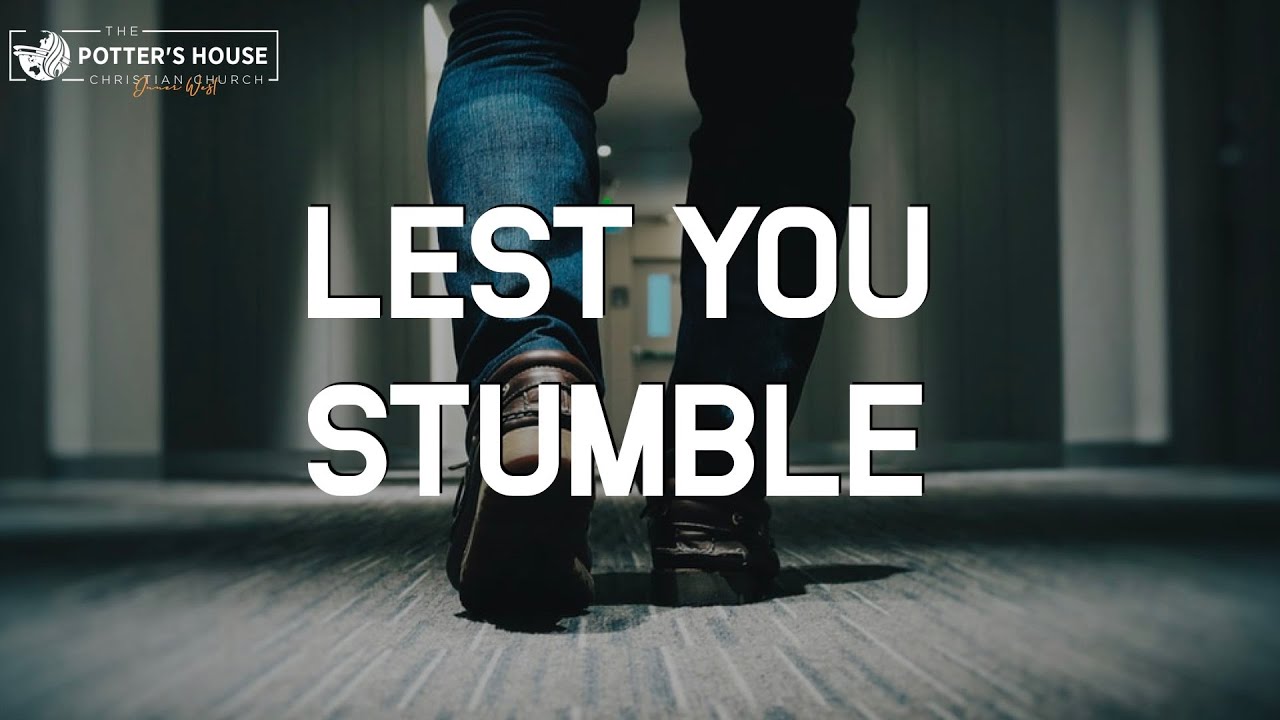 Lest You Stumble | Pastor Dinh Luu - YouTube
