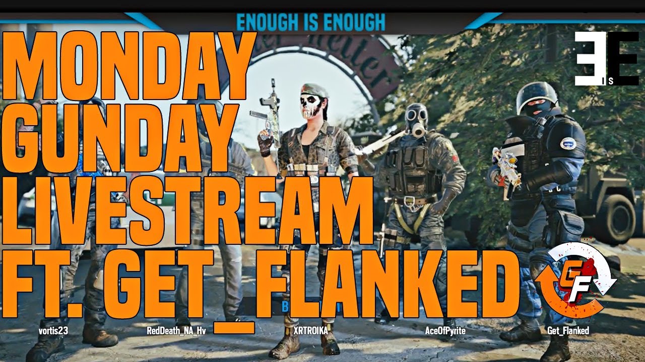 Monday Gunday ft. Get_Flanked!! Rainbow Six Siege Livestream - YouTube