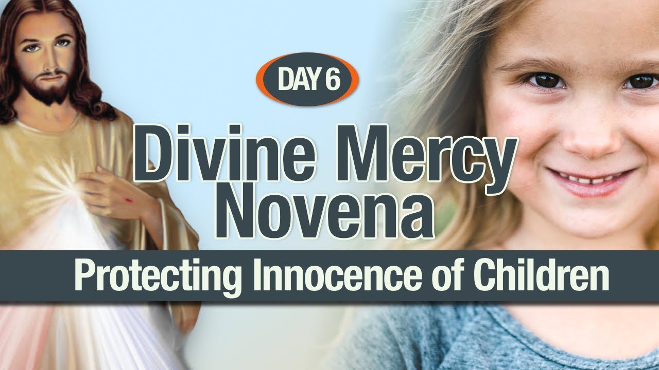 Divine Mercy Novena | Day 6 (Protecting Innocence of Children) - YouTube