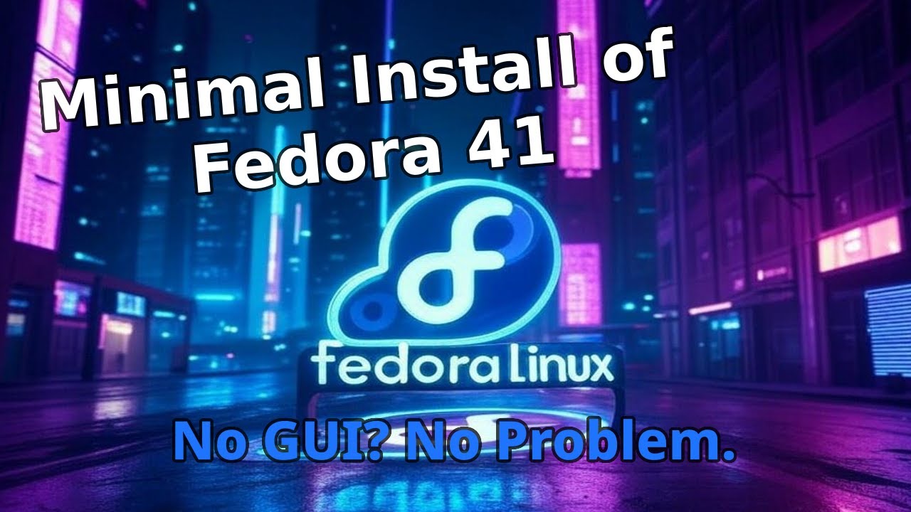 How-to minimal Install Fedora 41. - YouTube