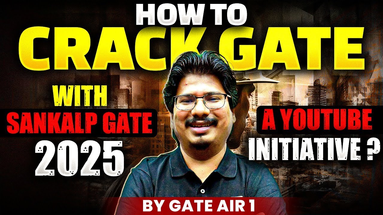 How To Crack GATE With Sankalp GATE 2025? | GATE 2025 ME + XE ...