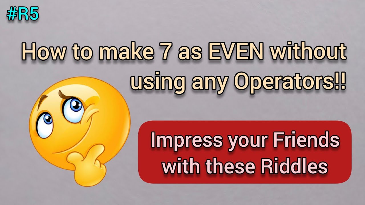#R5 | How to make 7 as EVEN without any Operators | Riddles | Shortcuts ...