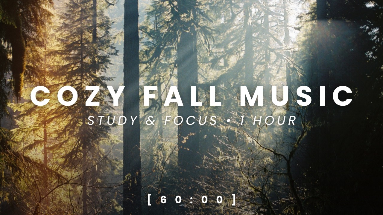 Autumn Study Music [60 min] | Cozy Fall Instrumental for Focus | Work ...