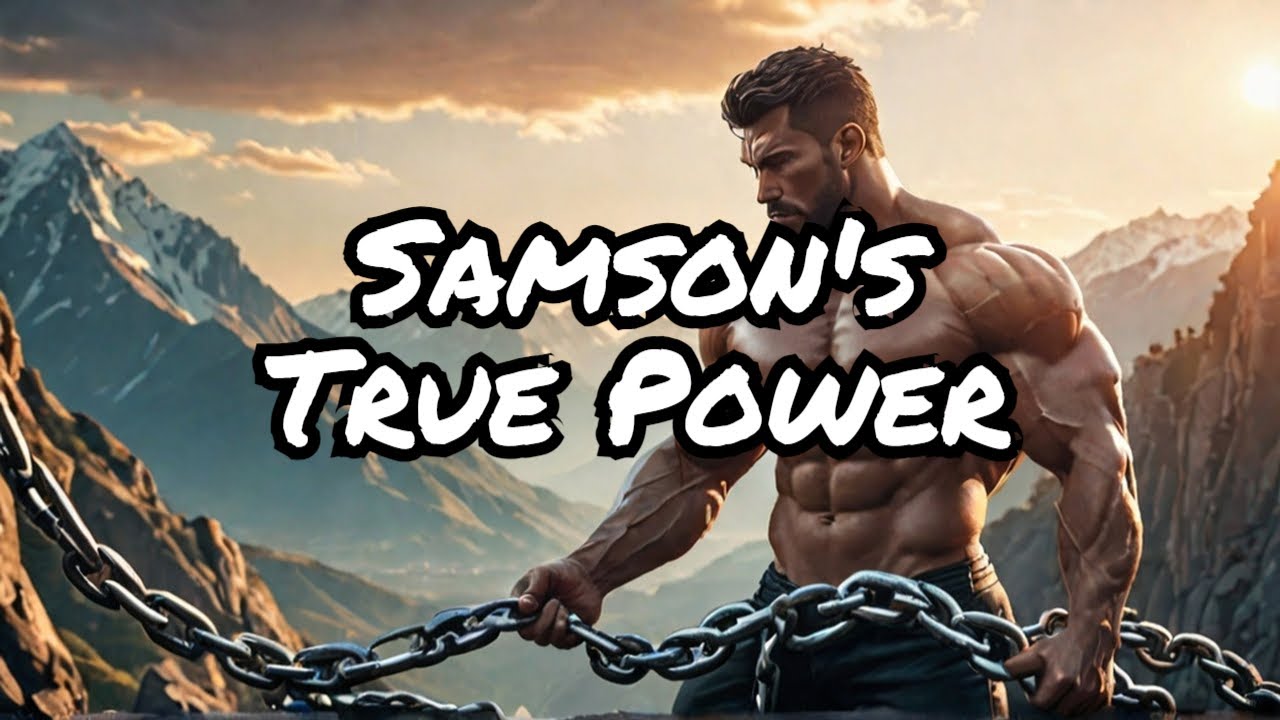 Samson's Real Strength Revealed - YouTube