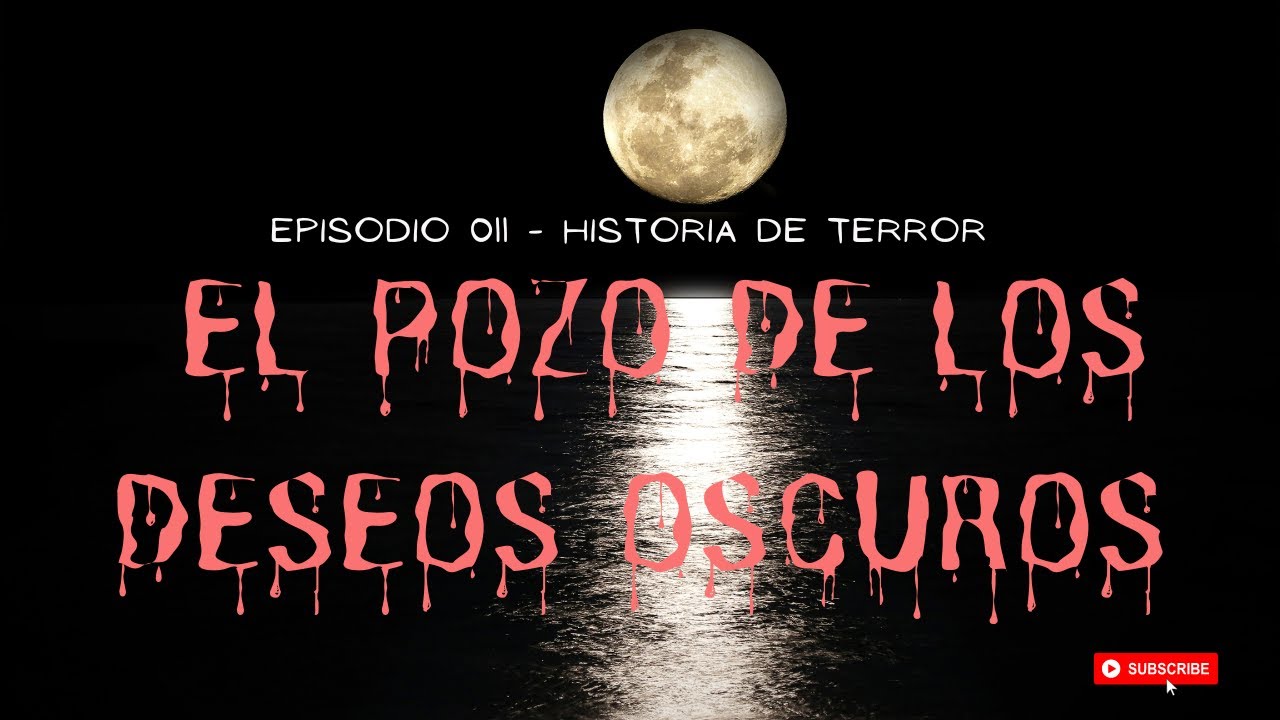 Historia de Terror - El Pozo de los Deseos Oscuros - YouTube