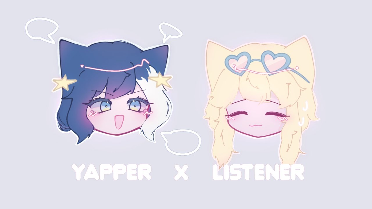 yapper x listener • [meme/trend] ft. me and my bff🎀 - YouTube