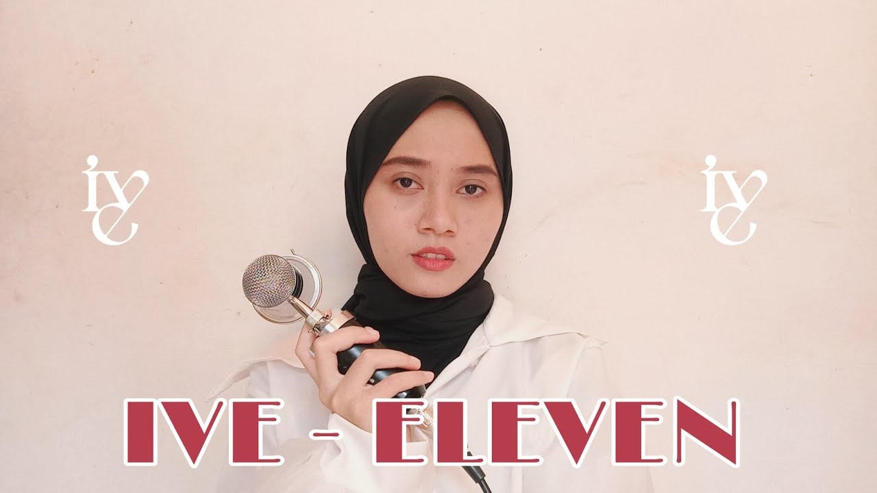 IVE 아이브 - 'Eleven' song cover by. Wand [indo sub] - YouTube