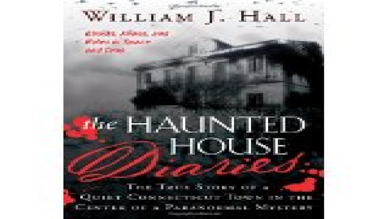 #63-William J.Hall-Haunted House Diaries - YouTube