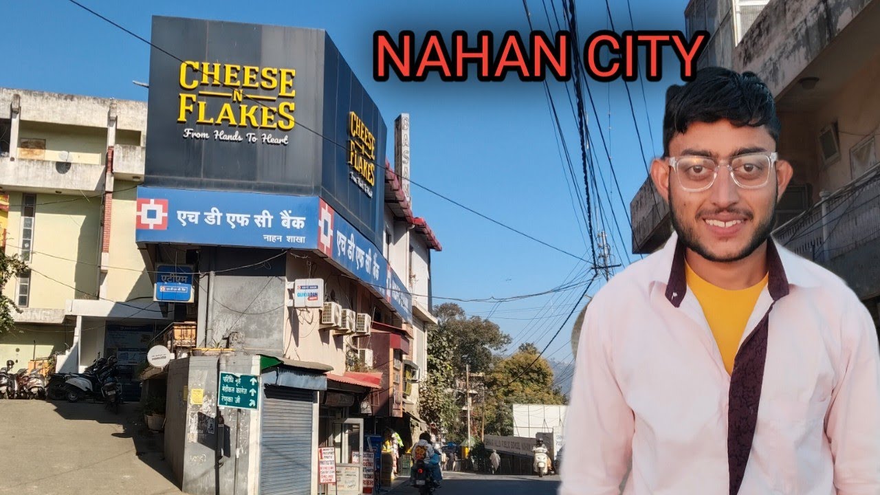 NAHAN शहर NAHAN CITY 🏙️ Beutiful Historic Town Sirmour Himachal Pradesh ...