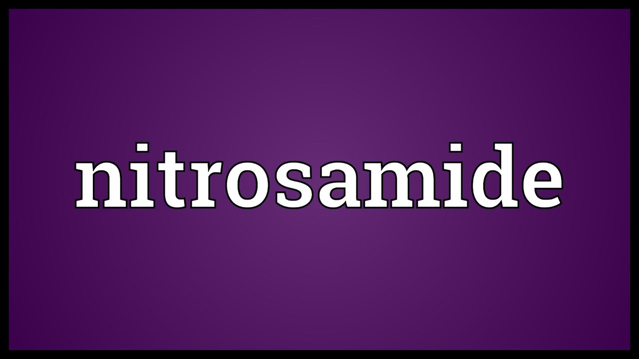 Nitrosamide Meaning - YouTube