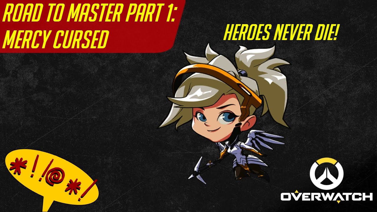 Overwatch- Road to Master part 1: Mercy Cursed - YouTube