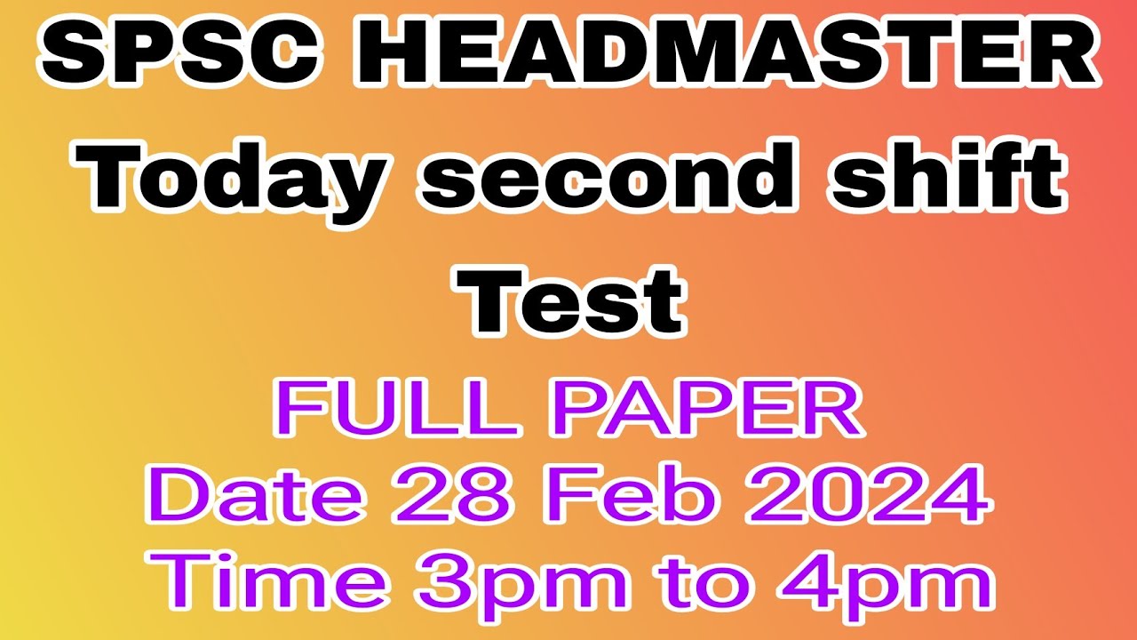 Headmaster | SPSC | Test|2024|Today|Second shift| 3pm to 4pm - YouTube