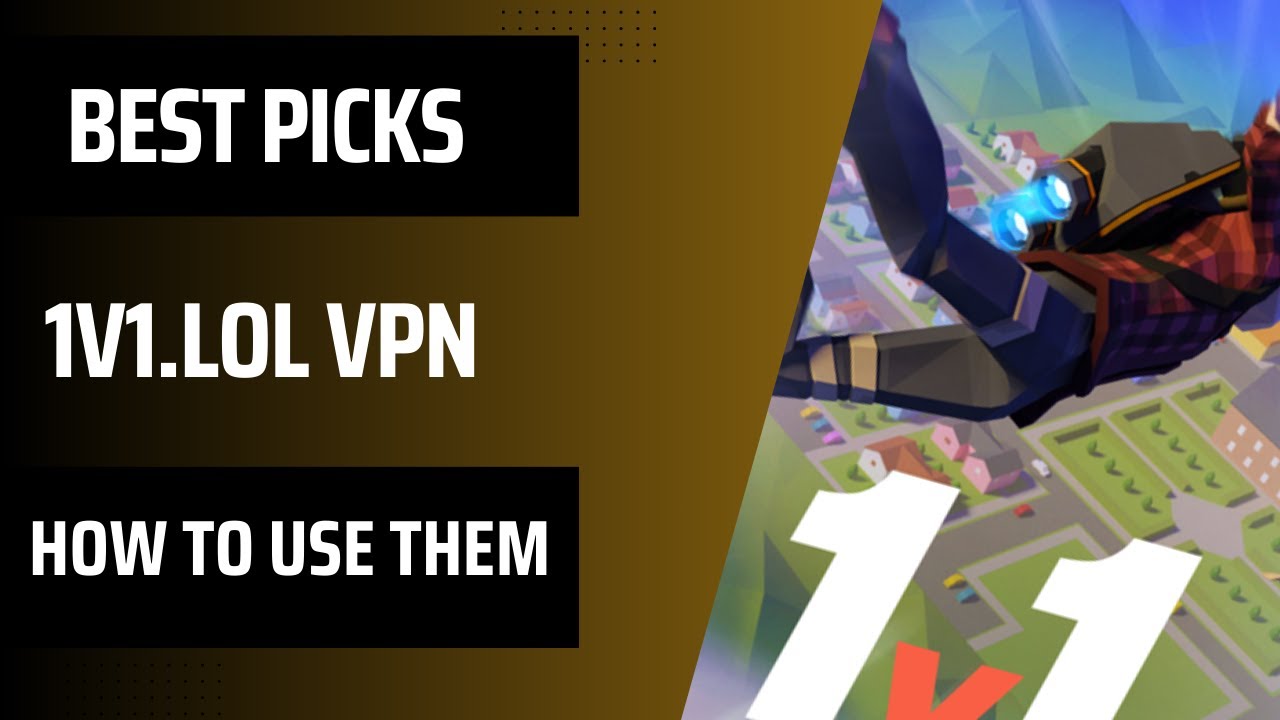 🎮 1v1.lol VPN - Best Picks and How to Use Them | Improve Your Gaming ...