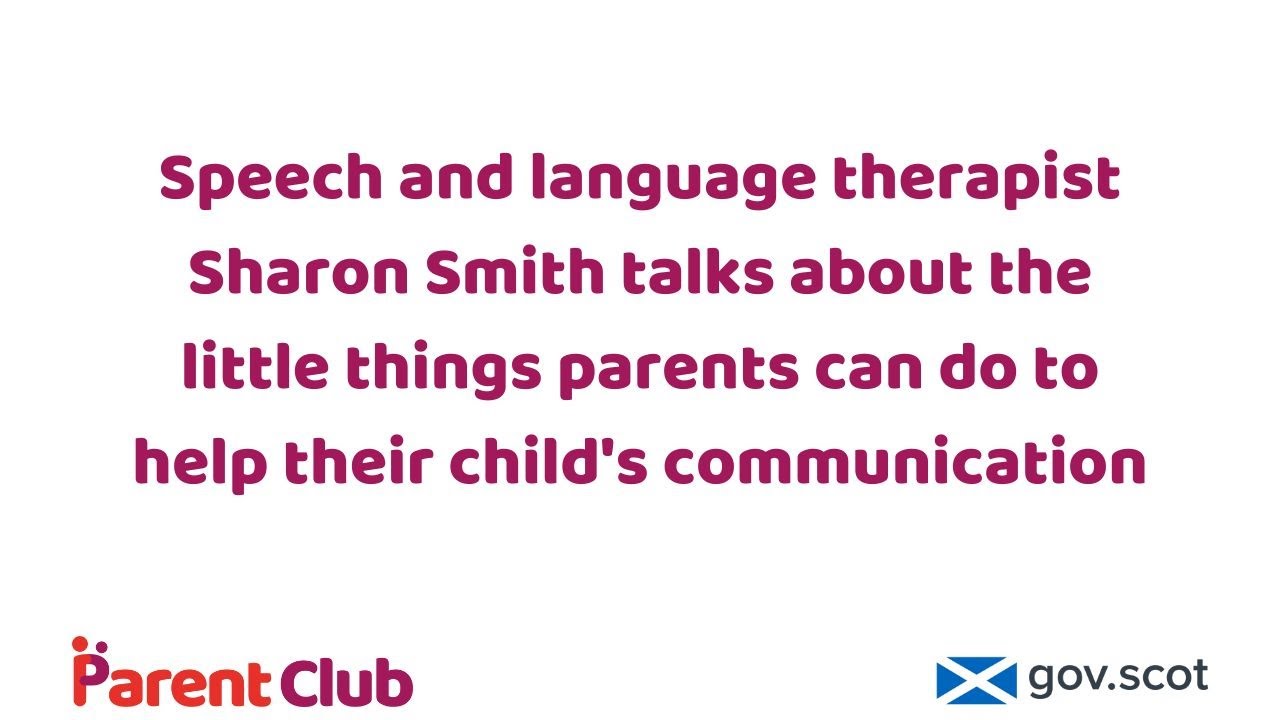 Parent Club: Tips for helping your child with their speech and language ...