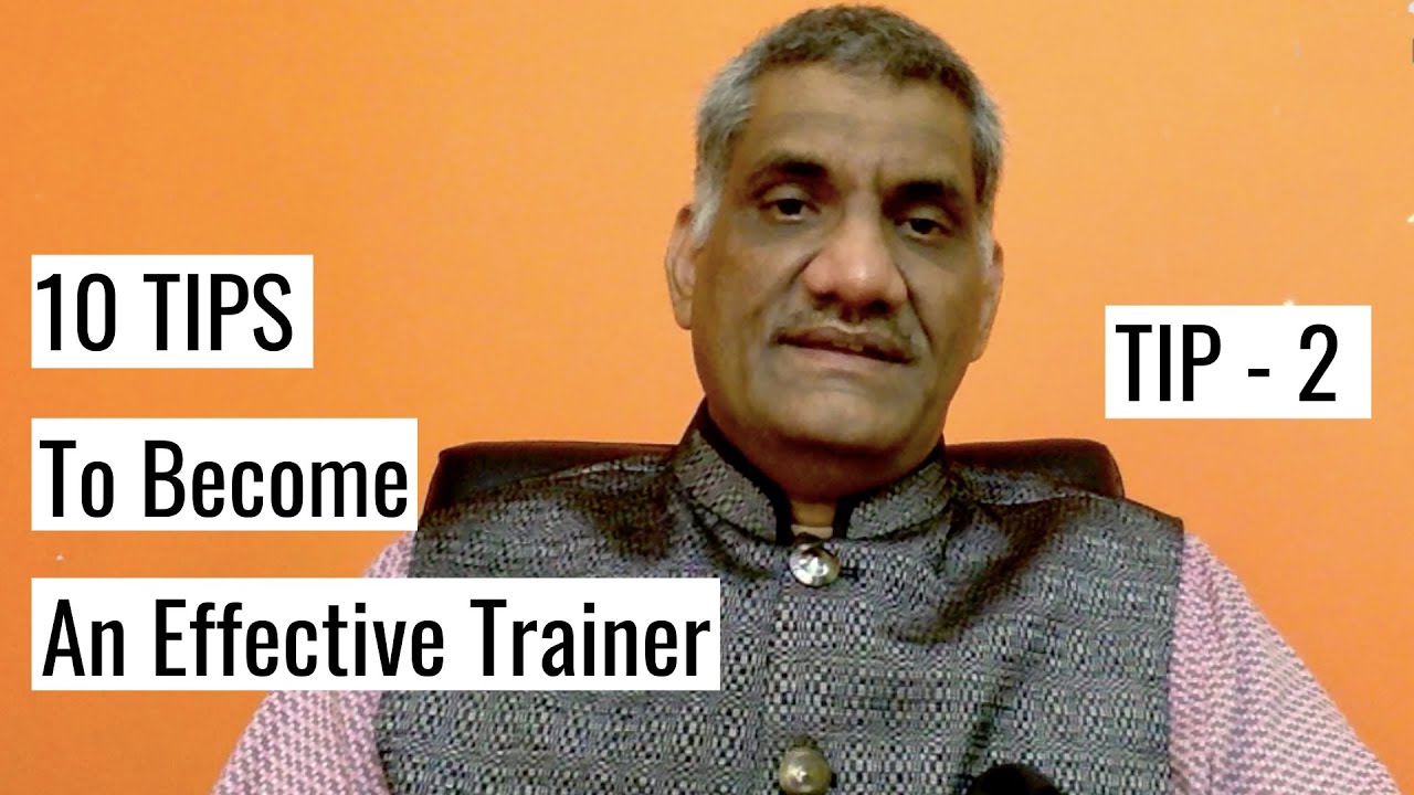 Ten Tips to Become An Effective Trainer - Tip 2 - YouTube
