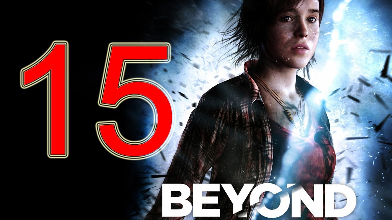 Beyond Two Souls Walkthrough part 15 No Commentary Gameplay Let's play ...