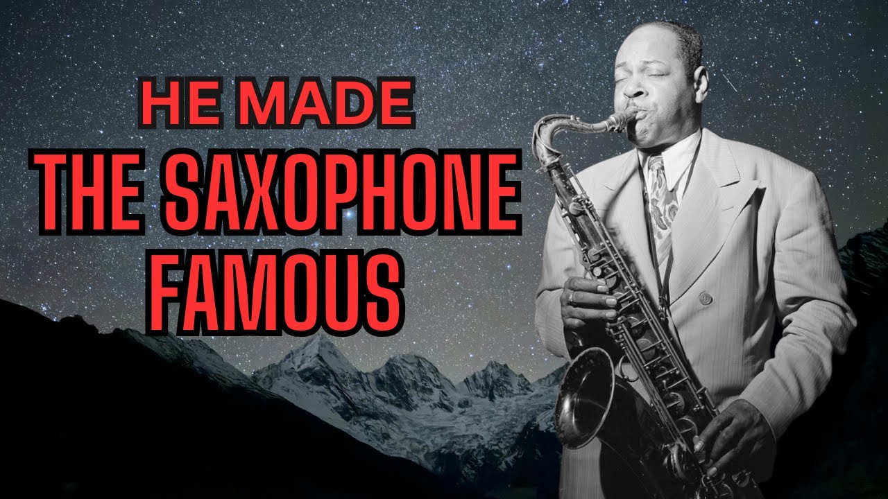 The Saxophone was once a background instrument - Coleman Hawkins made ...