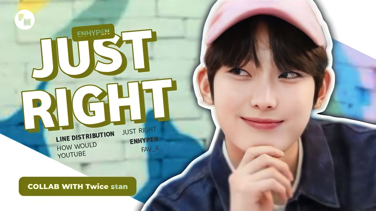 HOW WOULD ENHYPEN SING “JUST RIGHT” BY GOT 7, COLLAB WITH @mattube_ld ...