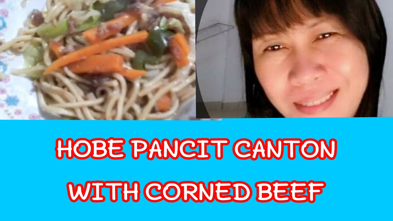 HOBE PANCIT CANTON WITH CORNED BEEF - YouTube