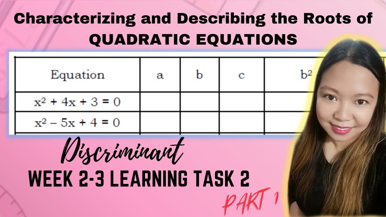 Characterizing and Describing the Roots of QUADRATIC EQUATIONS| Week 2 ...
