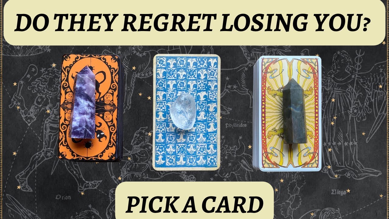 ️‍🩹PICK A CARD ️‍🩹 Do they regret losing you? Tarot pick a card reading ...