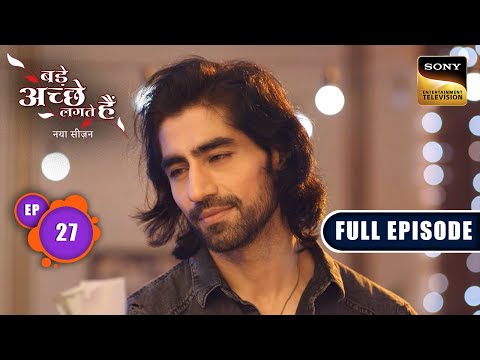 प्यार की Innocent Nishani |  Bade Achhe Lagte Hai | New Season | Full Ep 27 | 22 July 2025