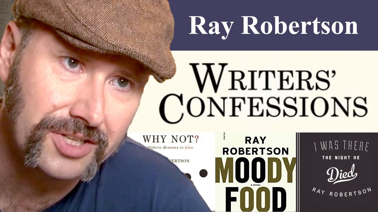 Ray Robertson on the Writing Process | Author of I Was There the Night ...
