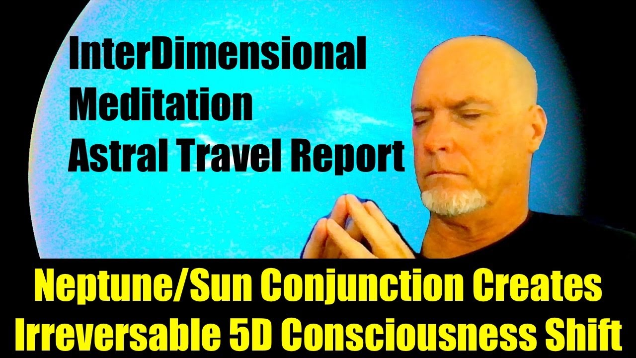 POWERFUL Neptune Conjunct Sun Brings Irreversible 5D Consciousness ...