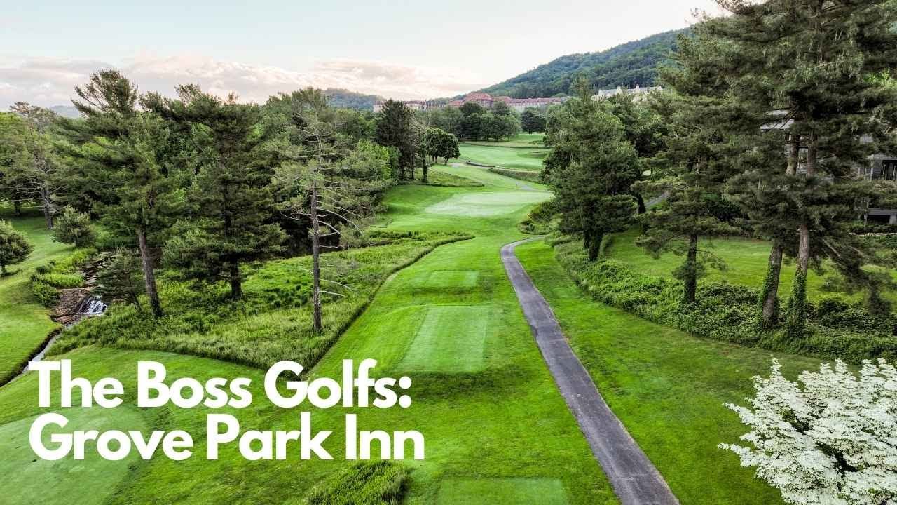 The Boss Golfs: Grove Park Inn (Full 18) - YouTube