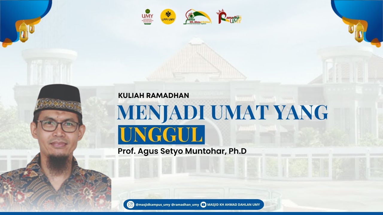 Menjadi Umat yang Unggul | Prof. Agus Setyo Muntohar, Ph.D - YouTube