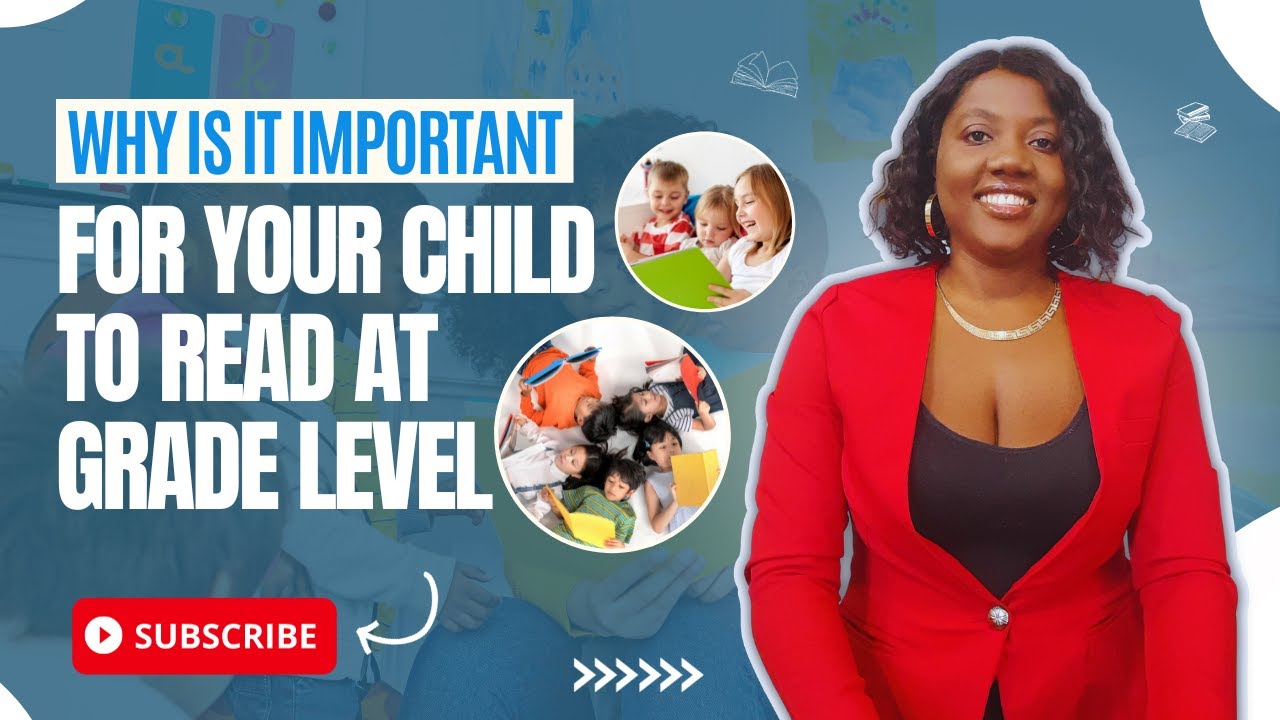 Why Is It Important For Your Child to Reading at or Above Grade Level ...