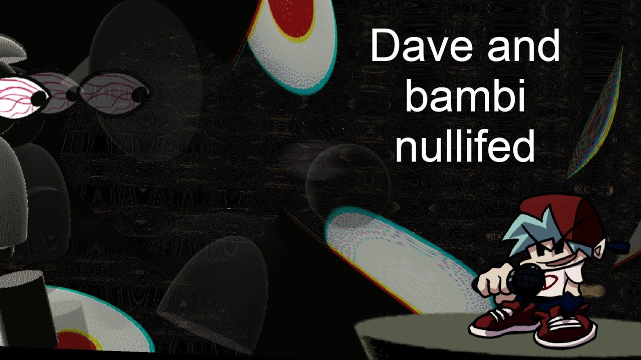 VS Dave and Bambi: Nullified V1 + Shaders - Friday Night Funkin' - YouTube