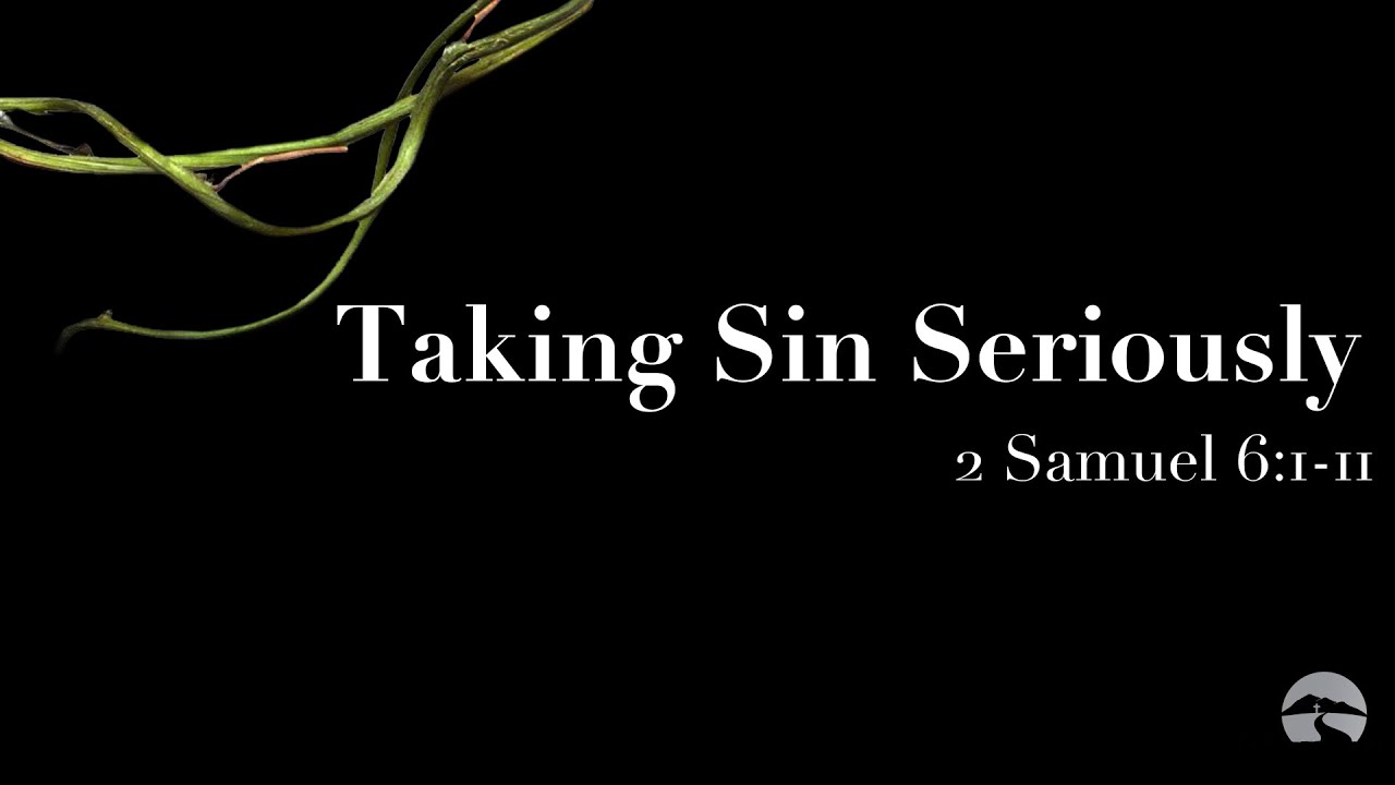 Taking Sin Seriously from 1 Samuel 6:1-11 | March 5th, 2023 - YouTube
