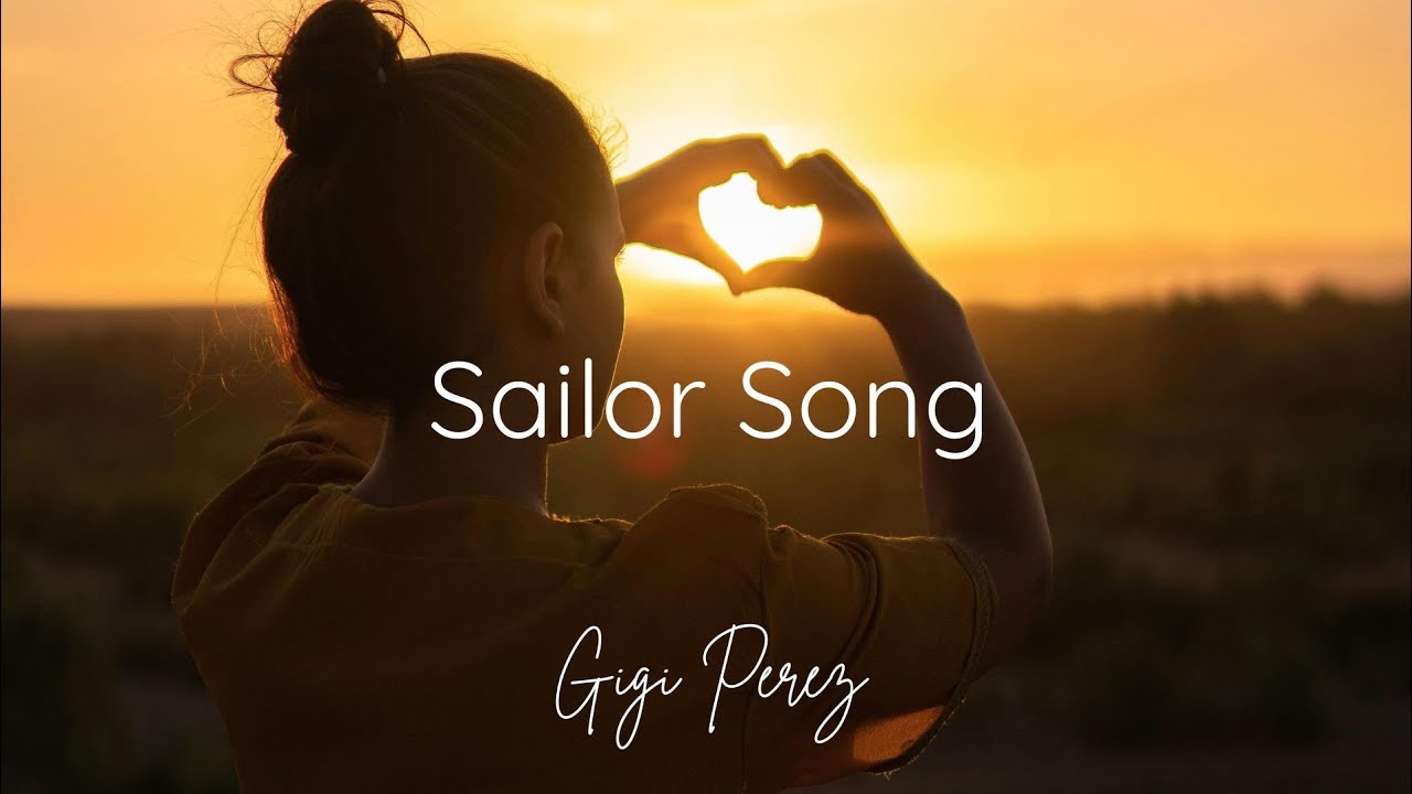 Gigi Perez - Sailor Song ( Lyrics ) - YouTube