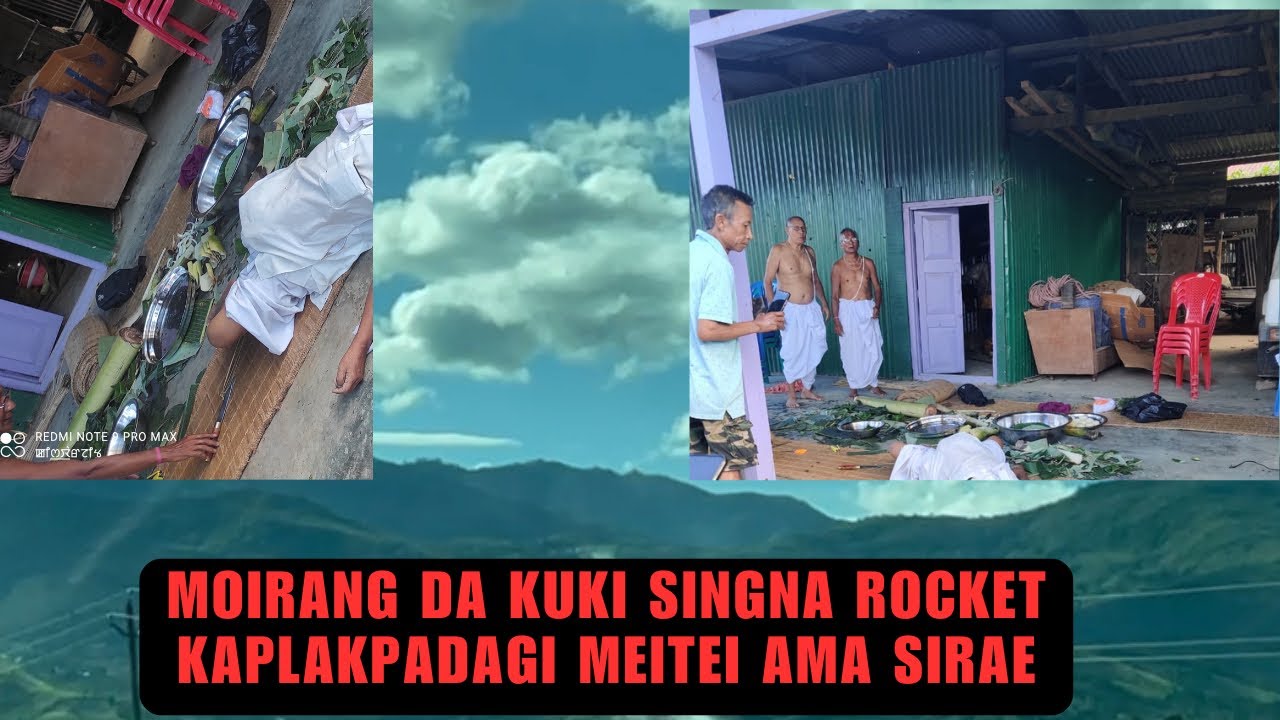 MOIRANG DA KUKI SINGNA KAPLAKPA ROCKET NA PAMBADEI MEITEI AMA SIRAE ...